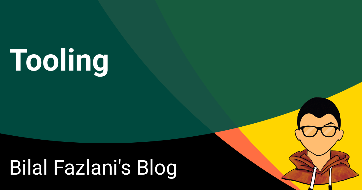 Tooling - Bilal Fazlani